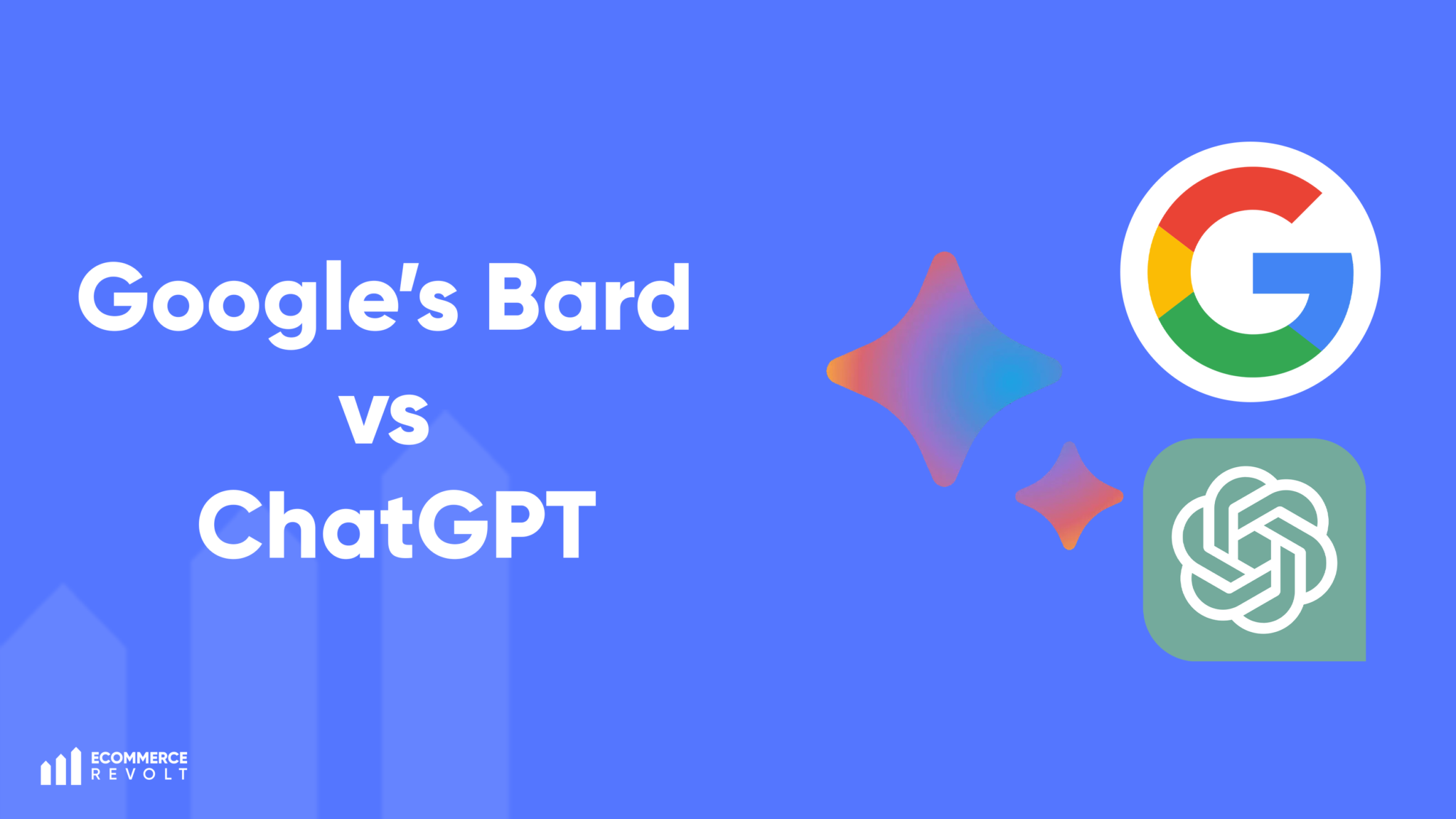 Google’s Bard vs ChatGPT: A Detailed Comparison | Ecommerce Revolt