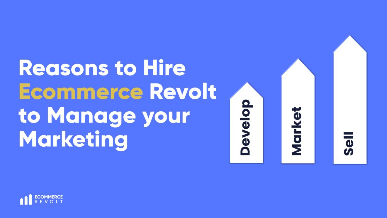 Reasons to Hire Ecommerce Revolt to Manage your Marketing | Ecommerce Revolt