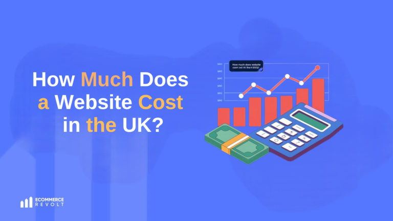 How Much Does a Website Cost in the UK? Comprehensive Guide for 2025 (Updated) | Ecommerce Revolt