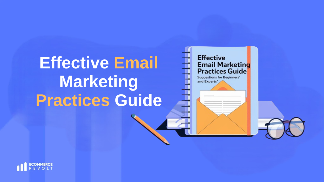 Best Effective Email Marketing Practices Guide | Ecommerce Revolt