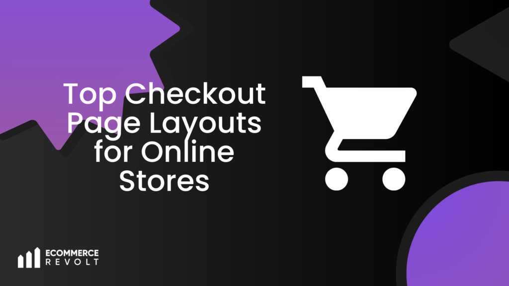 Top Checkout Page Layouts for Online Stores | Ecommerce Revolt